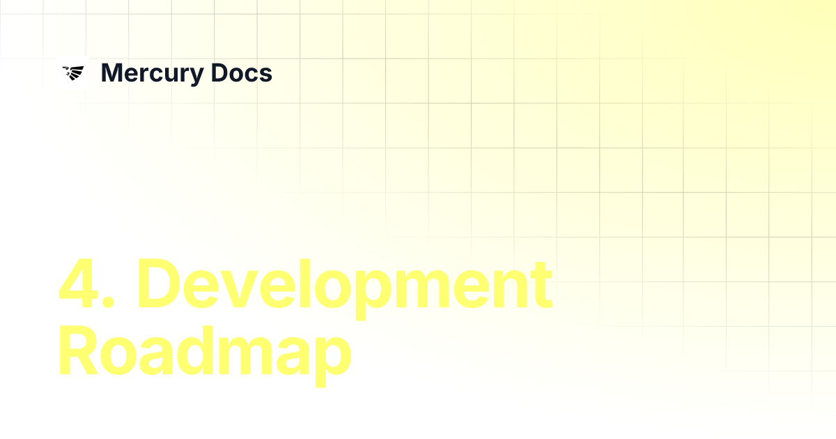 4. Development Roadmap | Mercury Docs